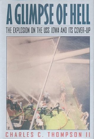 A Glimpse of Hell : The Explosion on the U.S.S. Iowa & Its Cover-Up by ...