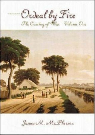 Ordeal by Fire, Vol 1, The Coming of War by James M. McPherson | Goodreads