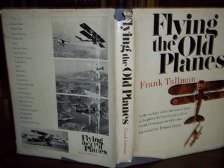 Flying the old planes by Frank Tallman | Goodreads