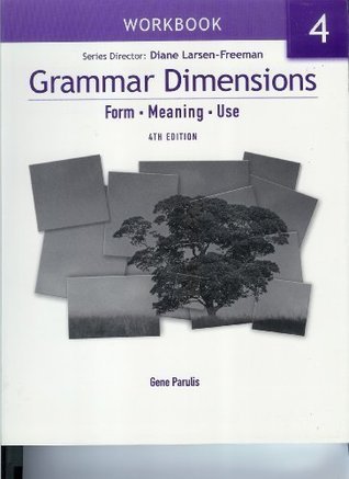Grammar Dimensions 4 Workbook by Diane Larsen-Freeman | Goodreads