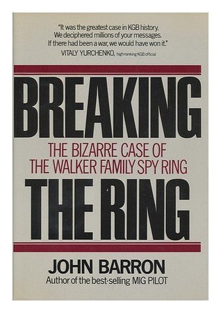 Breaking the Ring by John Daniel Barron | Goodreads