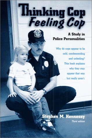 Thinking Cop, Feeling Cop: A Study in Police Personalities by Stephen M ...