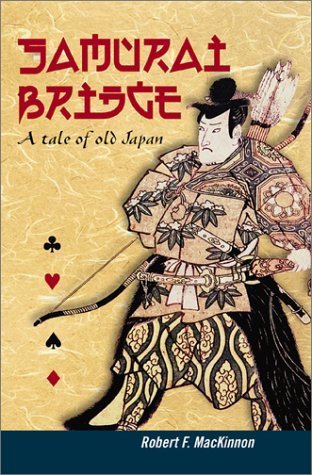 Samurai Bridge: A Tale of Old Japan (Import) by Robert F. Mackinnon ...