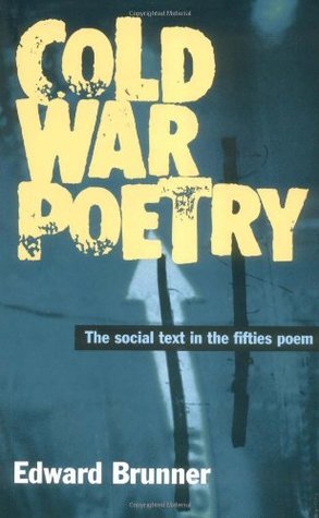 Cold War Poetry by Edward J. Brunner | Goodreads