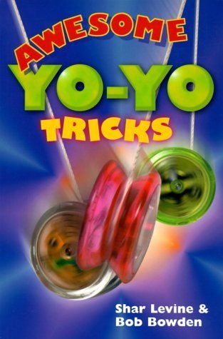 Awesome Yo-Yo Tricks by Shar Levine | Goodreads