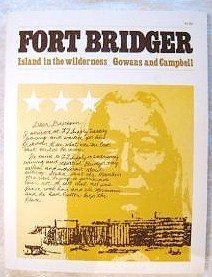 Fort Bridger, island in the wilderness by Fred R. Gowans | Goodreads