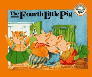 The Fourth Little Pig by Teresa Celsi | Goodreads