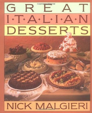 Great Italian Desserts by Nick Malgieri | Goodreads