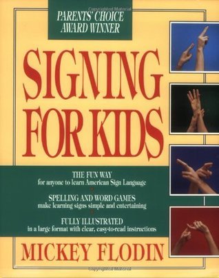 Signing for Kids by Mickey Flodin | Goodreads