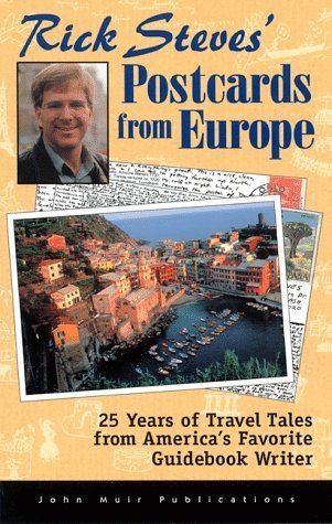 Rick Steves' Postcards from Europe: 25 Years of Travel Tales from ...