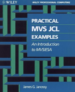 Practical MVS JCL Examples: An Introduction to Mvs/Esa by James G ...