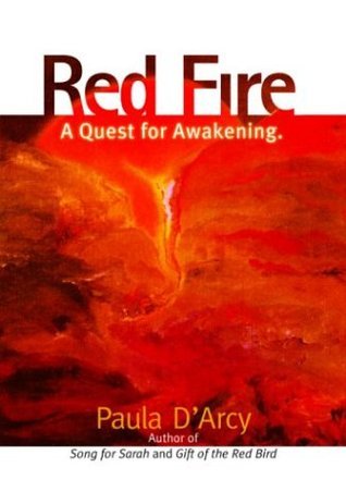 Red Fire : A Quest for Awakening by Paula D'Arcy | Goodreads