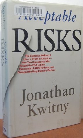 Acceptable Risks by Jonathan Kwitny | Goodreads