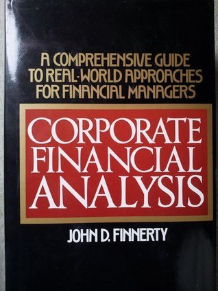 Corporate Financial Analysis: A Comprehensive Guide to Real-World ...