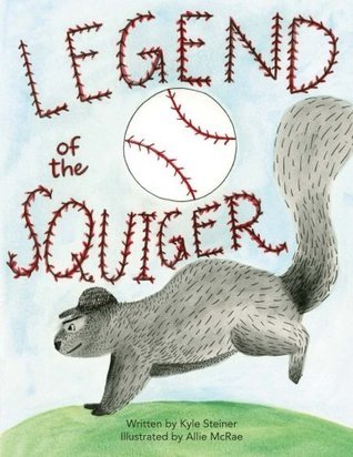 The Legend of the Squiger by Kyle Steiner | Goodreads