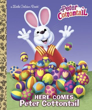 Here Comes Peter Cottontail Little Golden Book (Peter Cottontail): A ...