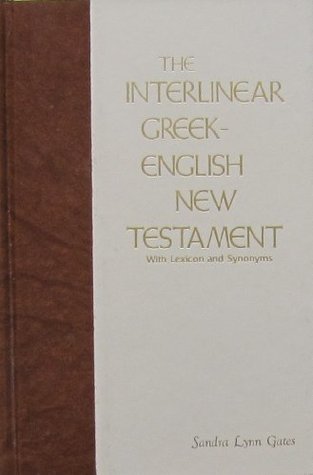 The Interlinear Greek-English New Testament with Lexicon and Synonyms ...