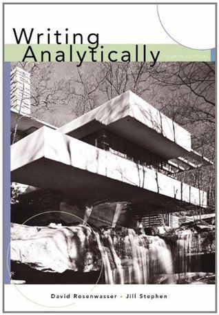 Writing Analytically by David Rosenwasser | Goodreads