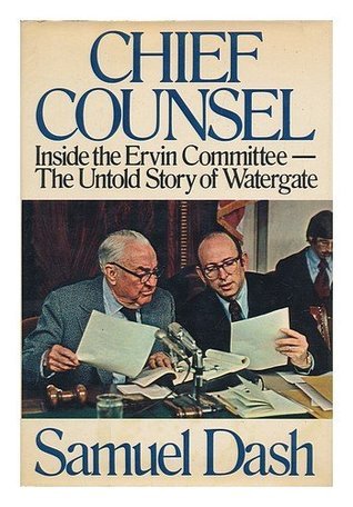 Chief counsel: Inside the Ervin Committee--the untold story of ...