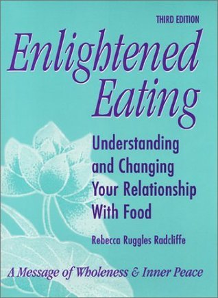 Enlightened Eating: Understanding and Changing Your Relationship With ...