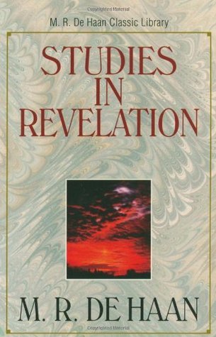 Studies in Revelation by Martin R. Dehaan | Goodreads