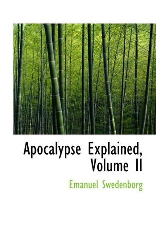Apocalypse Explained, Vol 2 by Emanuel Swedenborg | Goodreads