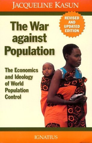 The War Against Population: The Economics and Ideology of World ...