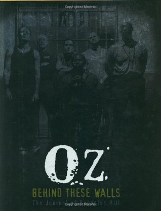OZ: Behind These Walls: The Journal of Augustus Hill by Augustus Hill ...
