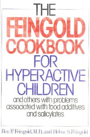 The Feingold Cookbook for Hyperactive Children, and Others with ...