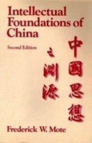 The Intellectual Foundations of China by Frederick W. Mote | Goodreads