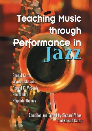 Teaching Music Through Performance in Jazz by Richard Miles | Goodreads