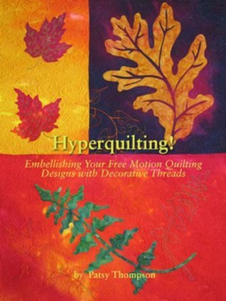 Hyperquilting: Embellishing Your Free Motion Quilting Designs with ...