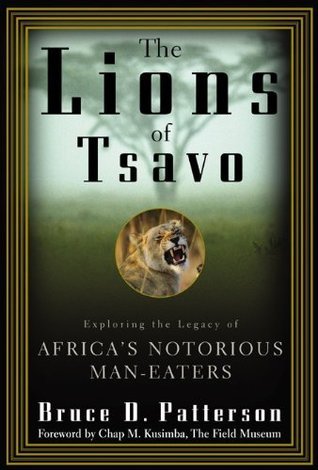 The Lions of Tsavo : Exploring the Legacy of Africa's Notorious Man ...