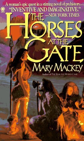 The Horses at the Gate by Mary Mackey | Goodreads