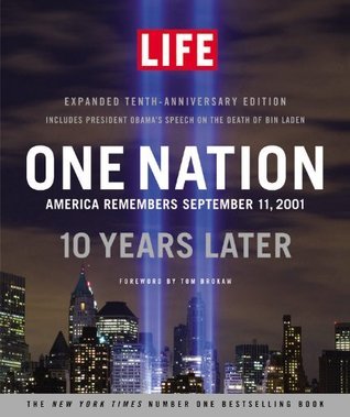 LIFE One Nation: America Remembers September 11, 2001, 10 Years Later ...