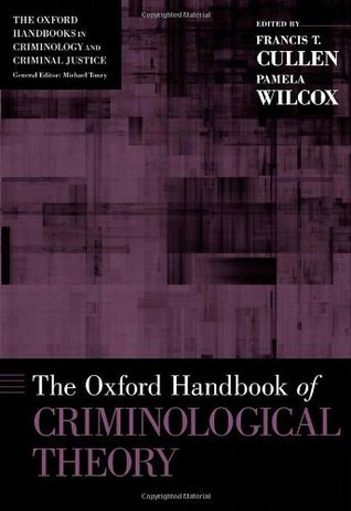 The Oxford Handbook of Criminological Theory by Francis T. Cullen ...