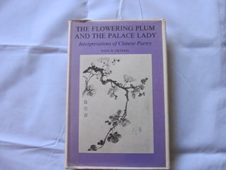 The flowering plum and the palace lady: Interpretations of Chinese ...