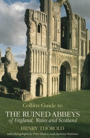 The Collins guide to the ruined abbeys of England, Wales, and Scotland ...