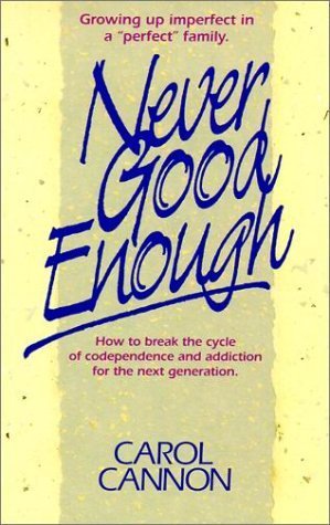 Never Good Enough: Growing Up Imperfect in a "Perfect" Family : How to ...