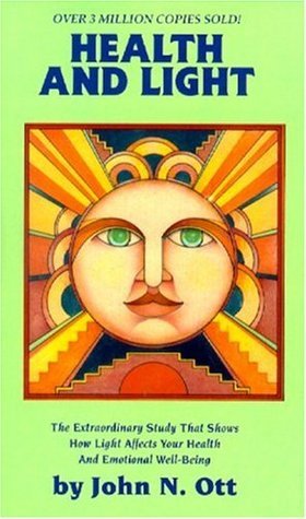 Health and Light: The Extraordinary Study that Shows How Light Affects ...