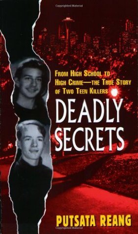 Deadly Secrets: From High School to High Crime--the True Story of Two ...