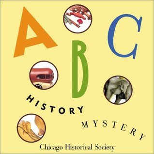 ABC History Mystery by Chicago Historical Society | Goodreads