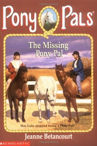 The Missing Pony Pal (Pony Pals, #16) by Jeanne Betancourt | Goodreads