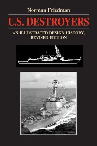 U.S. Destroyers: An Illustrated Design History by Norman Friedman ...