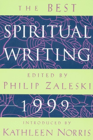The Best Spiritual Writing 1999 by Philip Zaleski | Goodreads