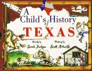 A Childs History of Texas (Revised) by Sarah Jackson | Goodreads