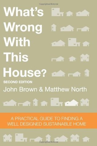 What's Wrong With This House? A Practical Guide To Finding A Well ...