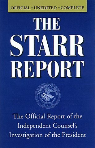 The Starr Report: The Official Report of the Independent Counsel's ...