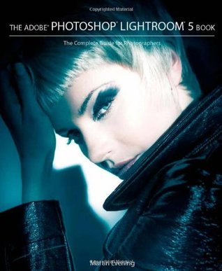 The Adobe Photoshop Lightroom 5 Book: The Complete Guide for ...