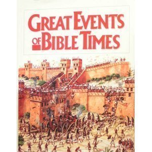 Great Events of Bible Times: New Perspectives on the People, Places ...